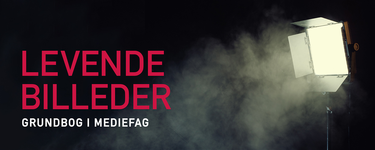 Postproduktion | Levende billeder – grundbog i mediefag